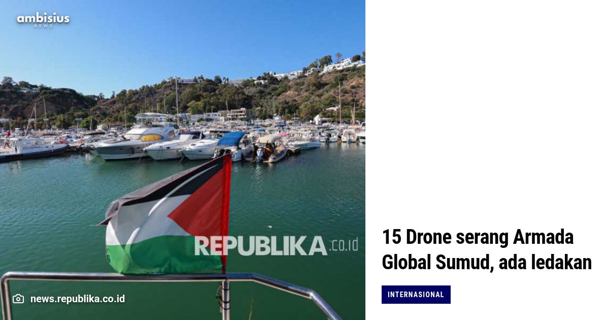 15 Drone serang Armada Global Sumud, ada ledakan
