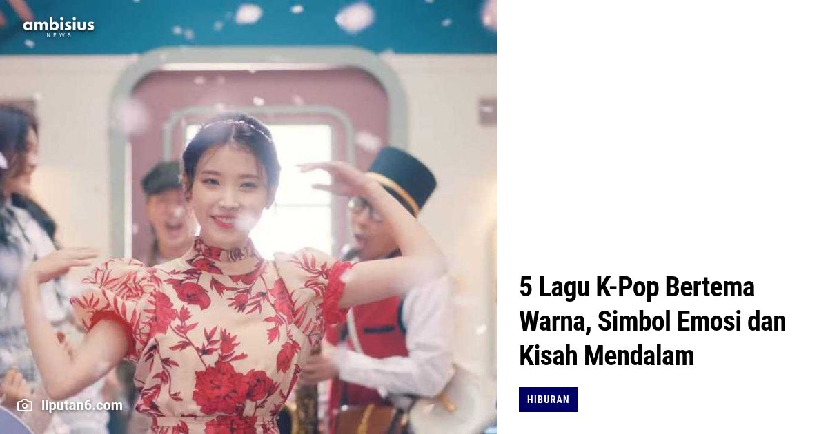 5 Lagu K-Pop Bertema Warna, Simbol Emosi dan Kisah Mendalam