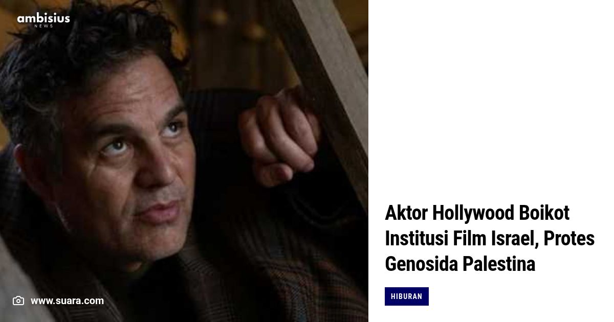 Aktor Hollywood Boikot Institusi Film Israel, Protes Genosida Palestina