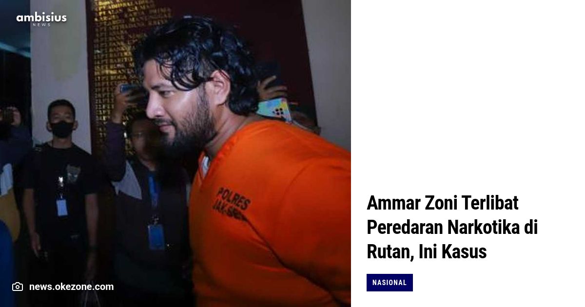 Ammar Zoni Terlibat Peredaran Narkotika di Rutan, Ini Kasus Keempatnya