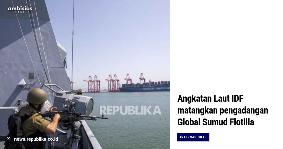 Angkatan Laut IDF matangkan pengadangan Global Sumud Flotilla