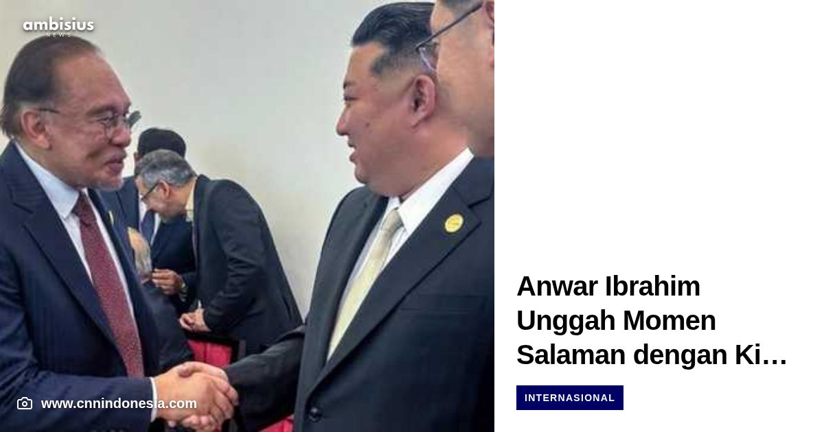 Anwar Ibrahim Unggah Momen Salaman dengan Kim Jong Un, Netizen Soroti Hubungan Diplomatik ...