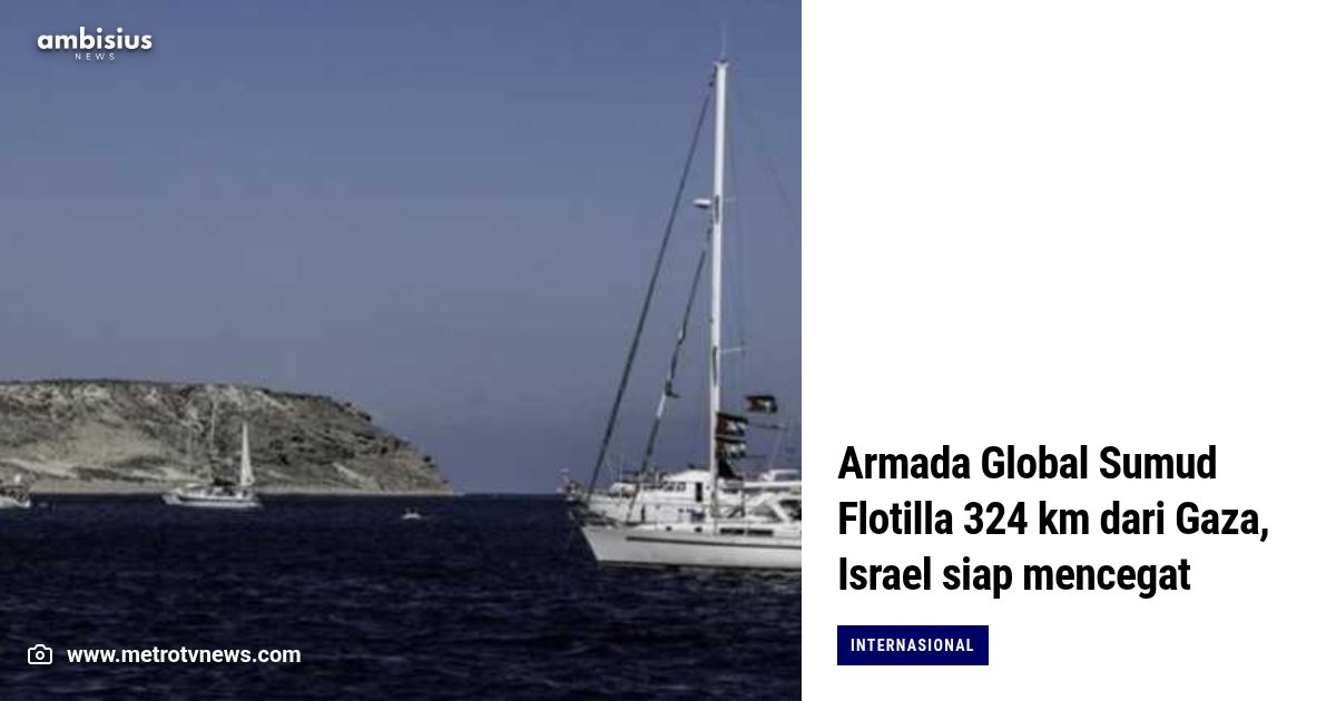Armada Global Sumud Flotilla 324 km dari Gaza, Israel siap mencegat