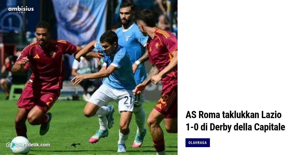 AS Roma taklukkan Lazio 1-0 di Derby della Capitale