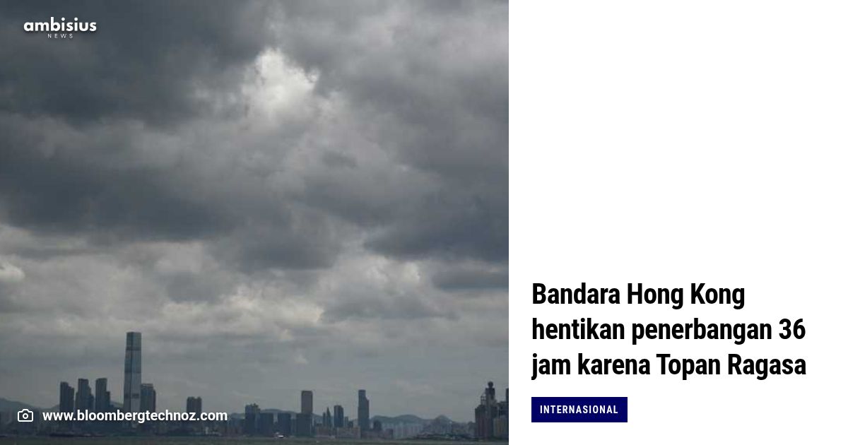 Bandara Hong Kong hentikan penerbangan 36 jam karena Topan Ragasa