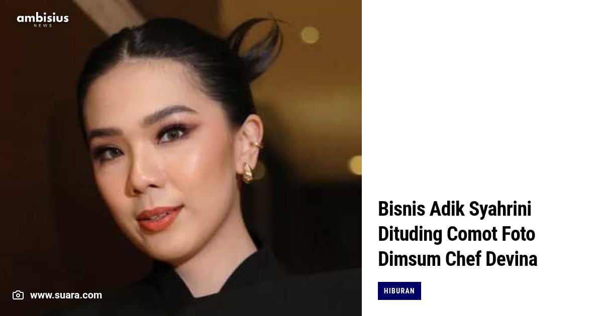 Bisnis Adik Syahrini Dituding Comot Foto Dimsum Chef Devina