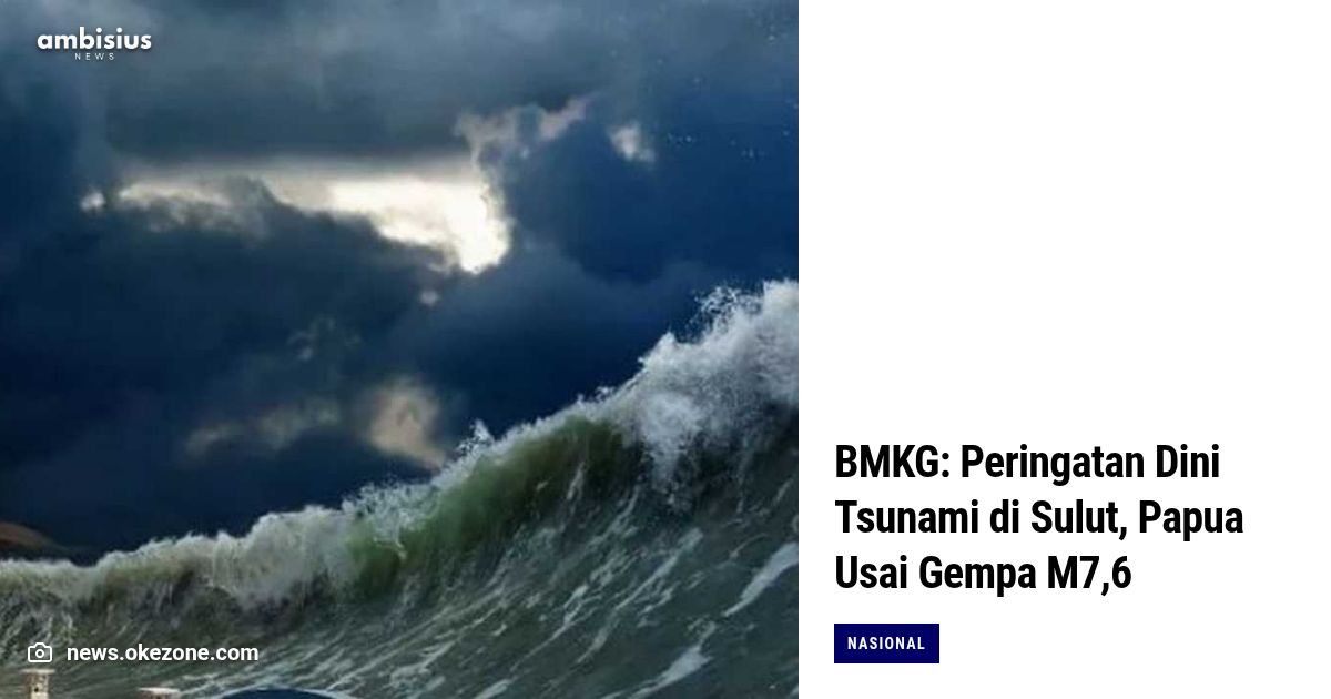 BMKG: Peringatan Dini Tsunami di Sulut, Papua Usai Gempa M7,6