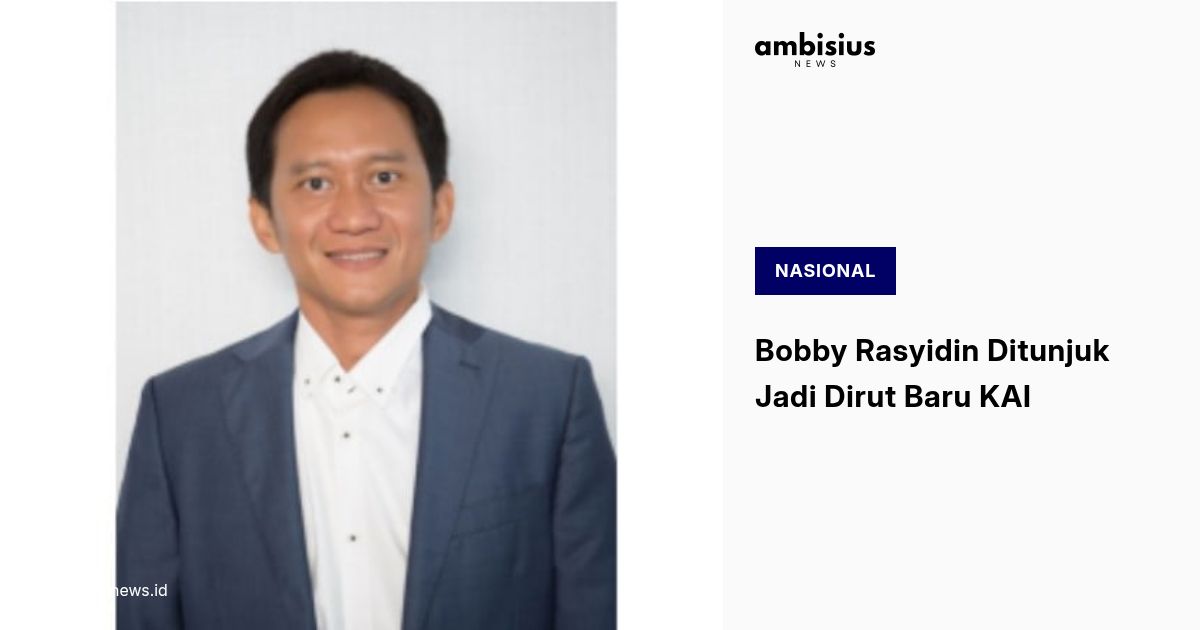 Bobby Rasyidin Ditunjuk Jadi Dirut Baru KAI