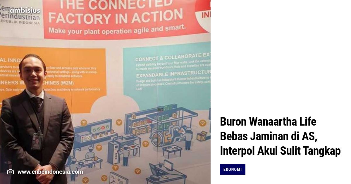 Buron Wanaartha Life Bebas Jaminan di AS, Interpol Akui Sulit Tangkap