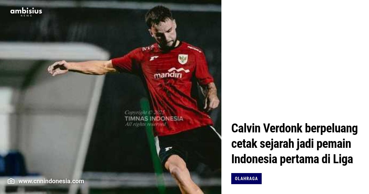 Calvin Verdonk berpeluang cetak sejarah jadi pemain Indonesia pertama di Liga Prancis