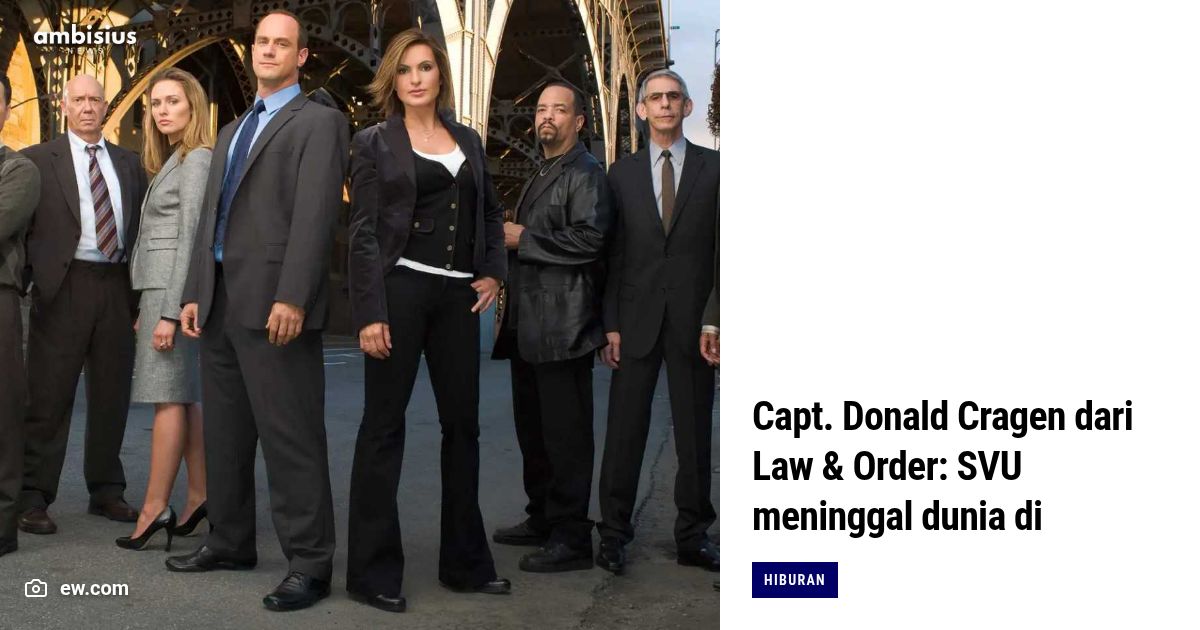 Capt. Donald Cragen dari Law & Order: SVU meninggal dunia di episode ...