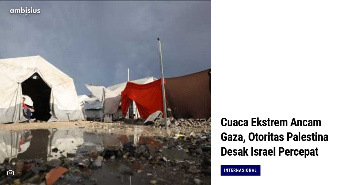 Cuaca Ekstrem Ancam Gaza, Otoritas Palestina Desak Israel Percepat Bantuan