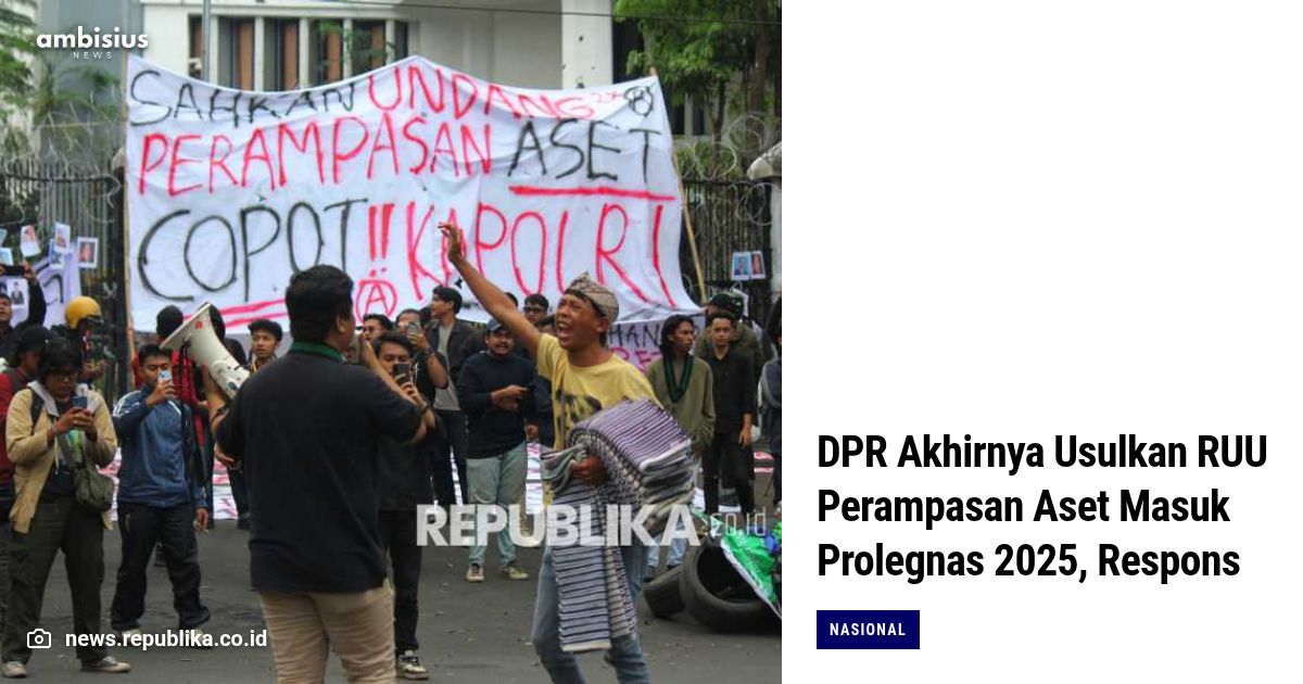 DPR Akhirnya Usulkan RUU Perampasan Aset Masuk Prolegnas 2025, Respons Desakan Rakyat!