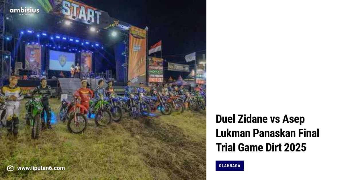 Duel Zidane vs Asep Lukman Panaskan Final Trial Game Dirt 2025