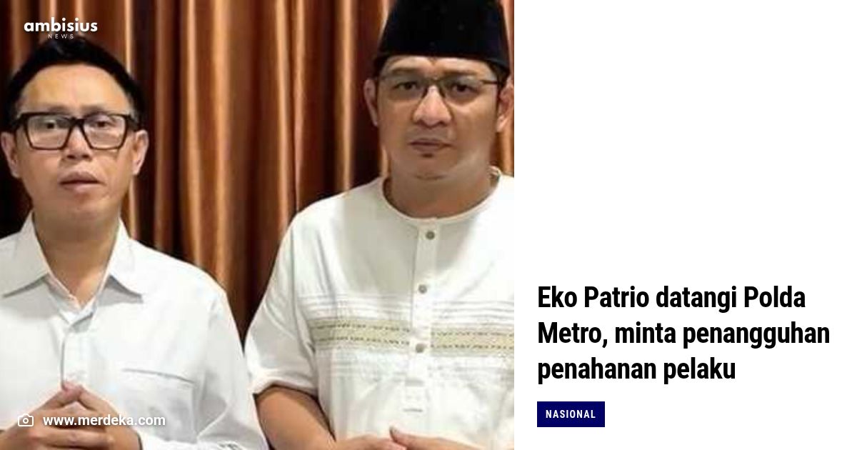 Eko Patrio datangi Polda Metro, minta penangguhan penahanan pelaku penjarahan yang selamatkan ...