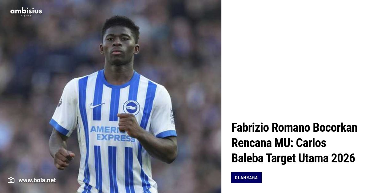 Fabrizio Romano Bocorkan Rencana MU: Carlos Baleba Target Utama 2026