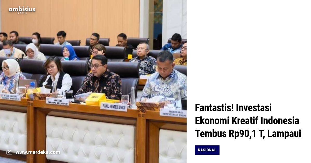 Fantastis! Investasi Ekonomi Kreatif Indonesia Tembus Rp90,1 T, Lampaui Target 2025