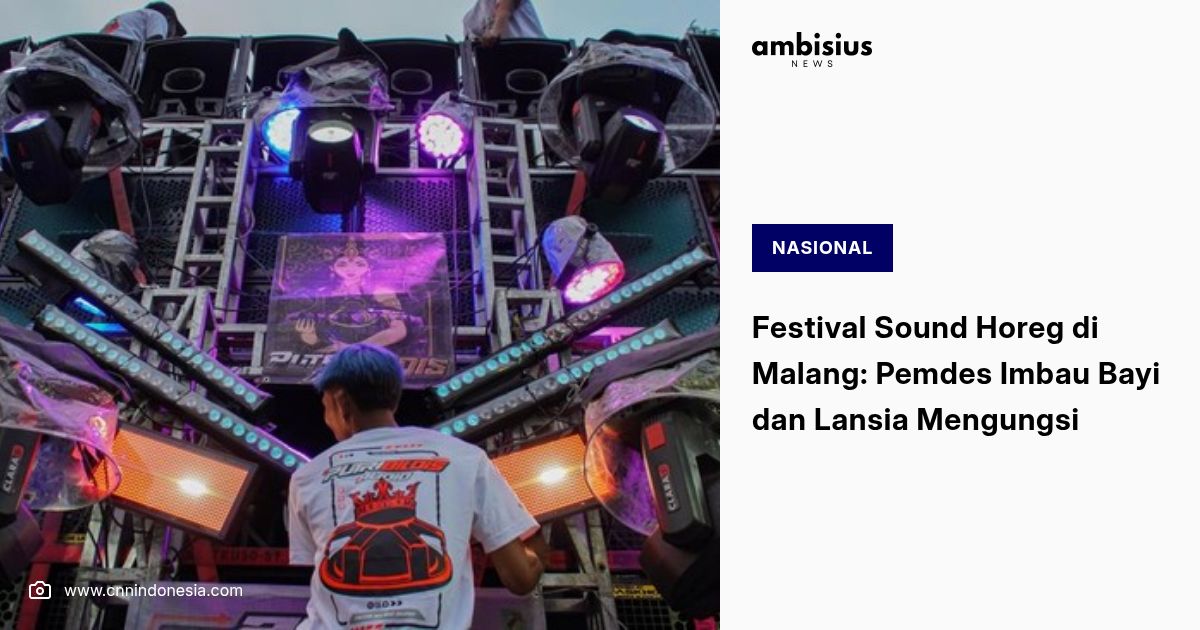 Festival Sound Horeg di Malang: Pemdes Imbau Bayi dan Lansia Mengungsi