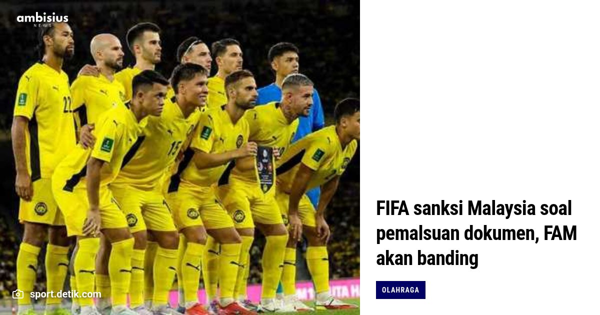 FIFA sanksi Malaysia soal pemalsuan dokumen, FAM akan banding