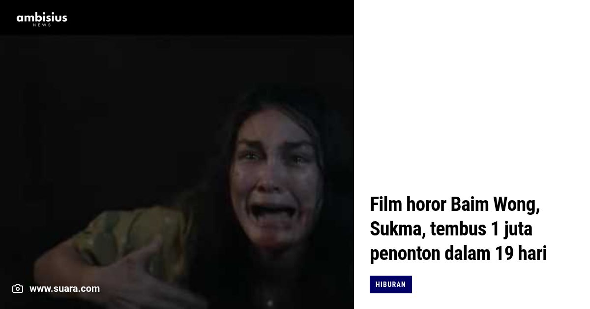 Film horor Baim Wong, Sukma, tembus 1 juta penonton dalam 19 hari