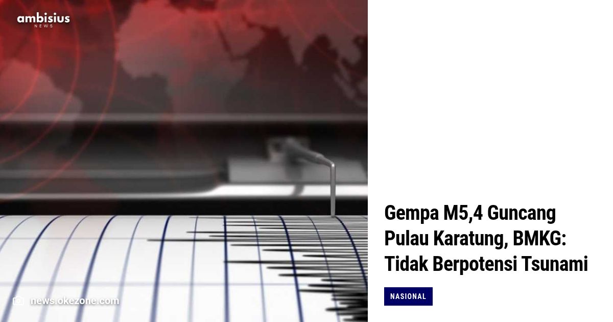 Gempa M5,4 Guncang Pulau Karatung, BMKG: Tidak Berpotensi Tsunami