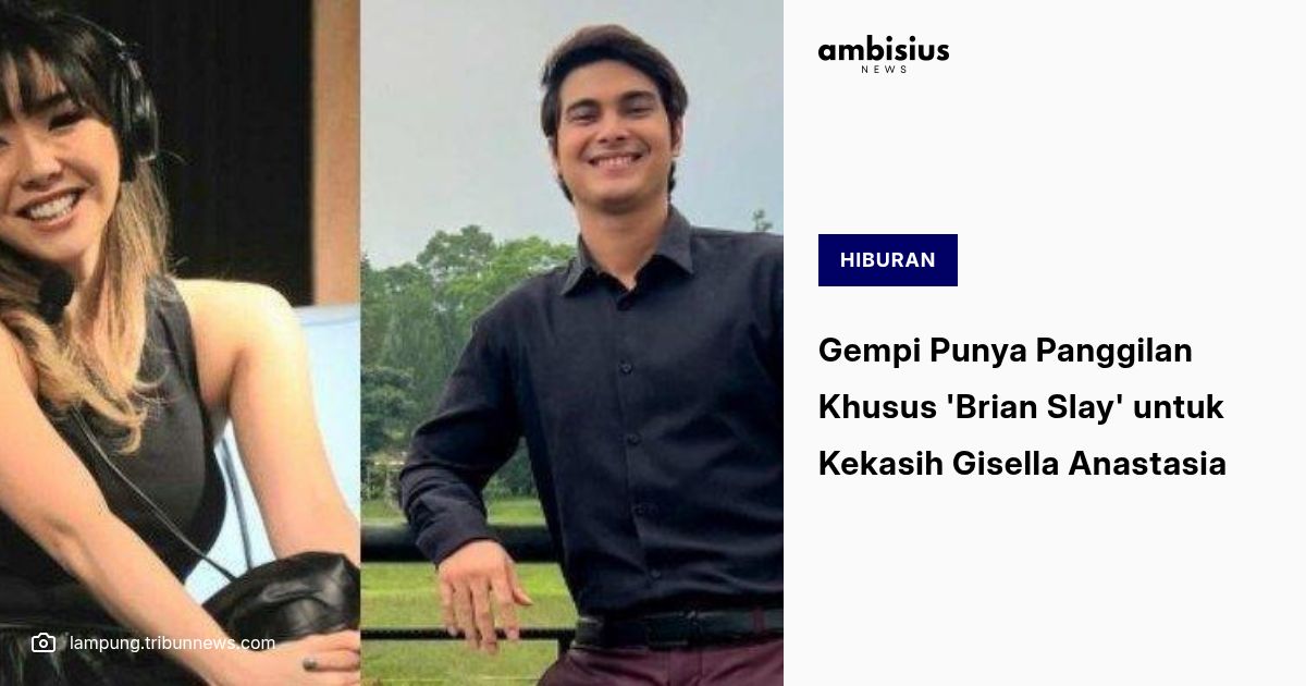 Gempi Punya Panggilan Khusus 'Brian Slay' untuk Kekasih Gisella Anastasia