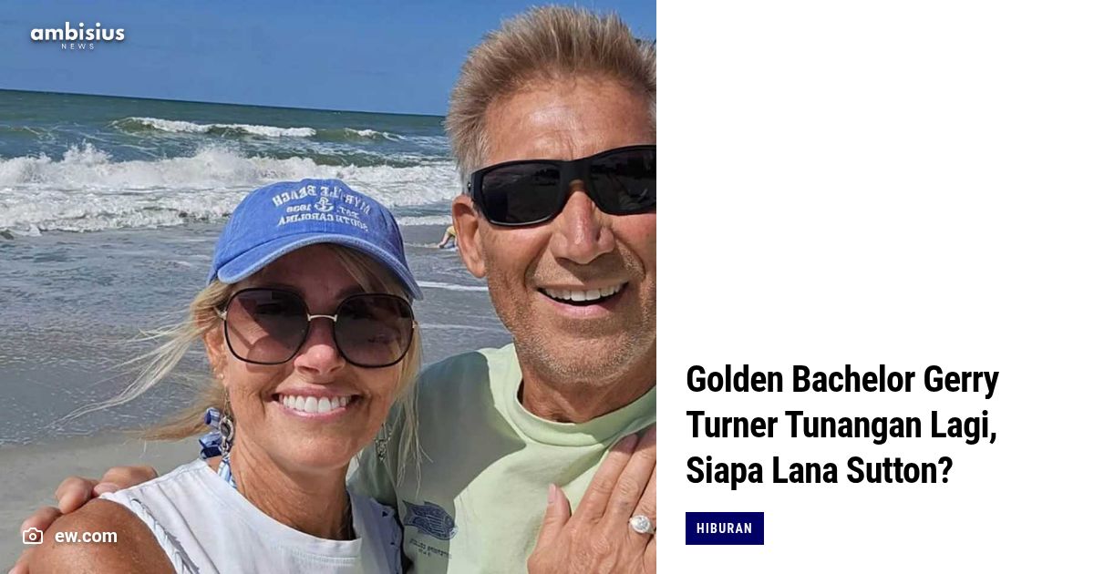 Golden Bachelor Gerry Turner Tunangan Lagi, Siapa Lana Sutton?