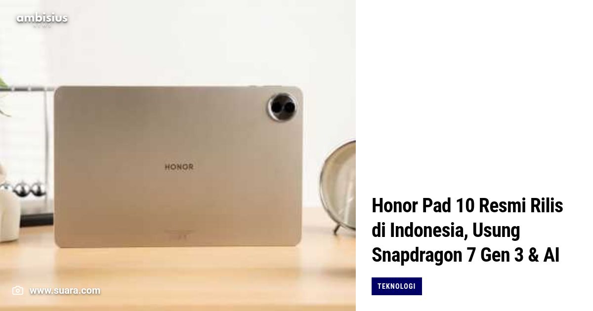 Honor Pad 10 Resmi Rilis di Indonesia, Usung Snapdragon 7 Gen 3 & AI Canggih