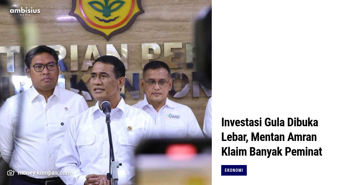 Investasi Gula Dibuka Lebar, Mentan Amran Klaim Banyak Peminat