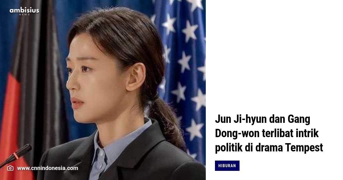 Jun Ji-hyun dan Gang Dong-won terlibat intrik politik di drama Tempest