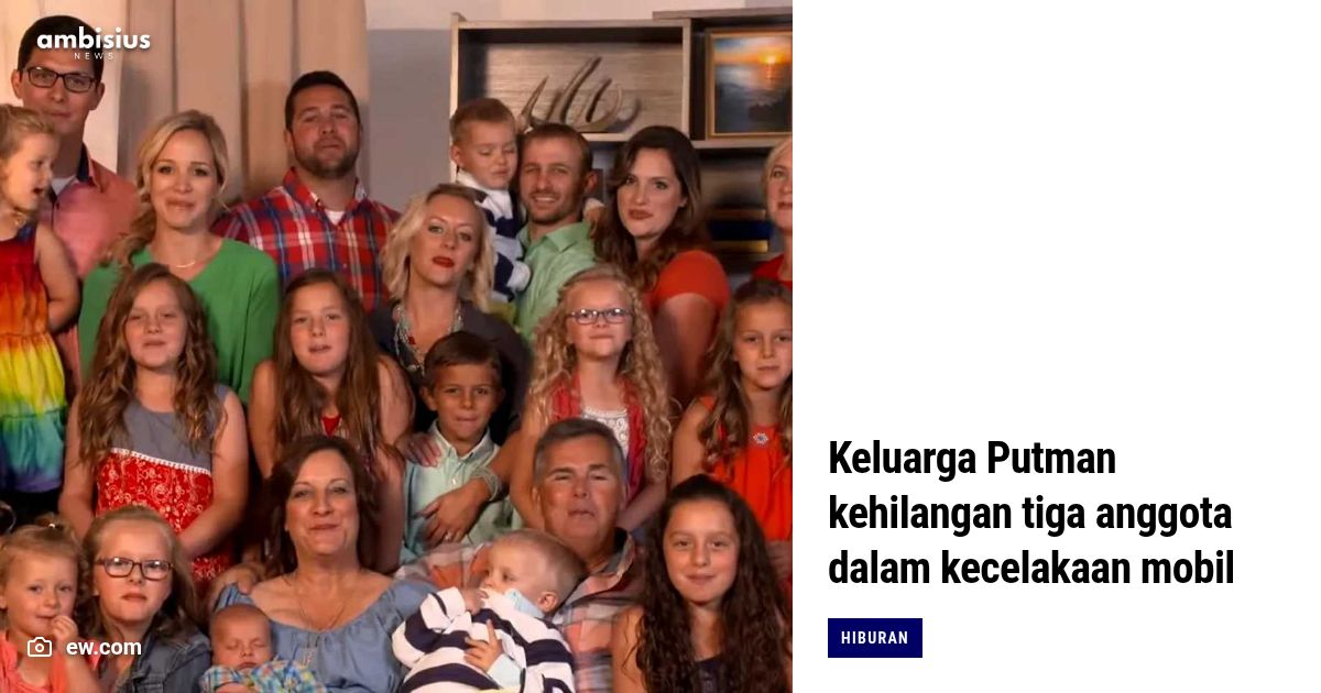 Keluarga Putman kehilangan tiga anggota dalam kecelakaan mobil