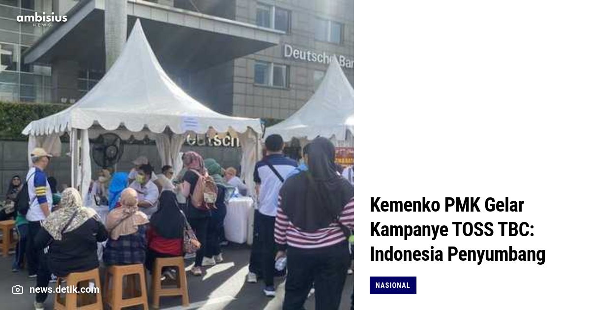 Kemenko PMK Gelar Kampanye TOSS TBC: Indonesia Penyumbang Kedua Terbesar Dunia