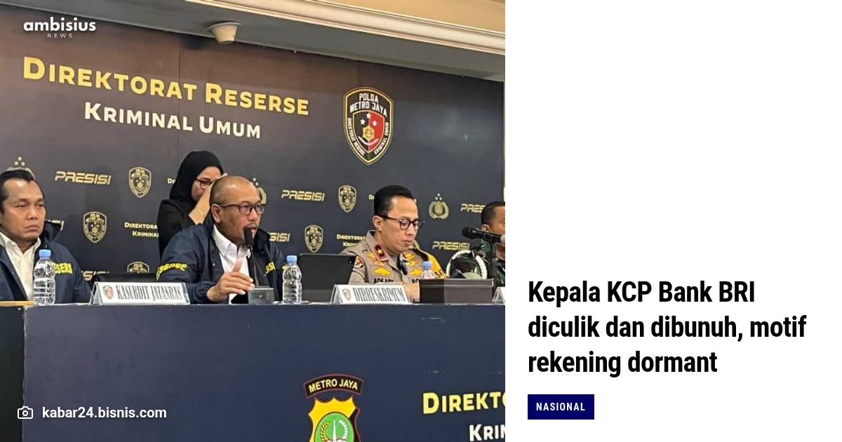 Kepala KCP Bank BRI diculik dan dibunuh, motif rekening dormant terungkap