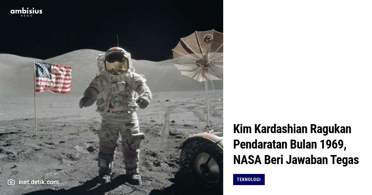 Kim Kardashian Ragukan Pendaratan Bulan 1969, NASA Beri Jawaban Tegas