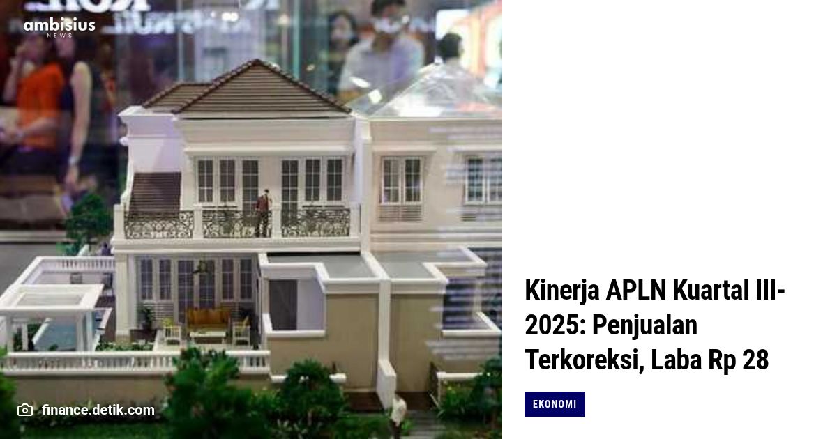 Kinerja APLN Kuartal III-2025: Penjualan Terkoreksi, Laba Rp 28 Miliar