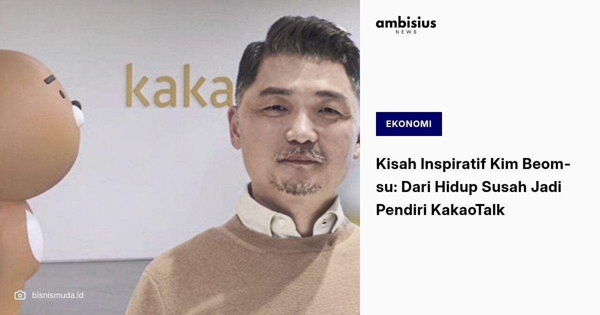 Kisah Inspiratif Kim Beom-su: Dari Hidup Susah Jadi Pendiri KakaoTalk