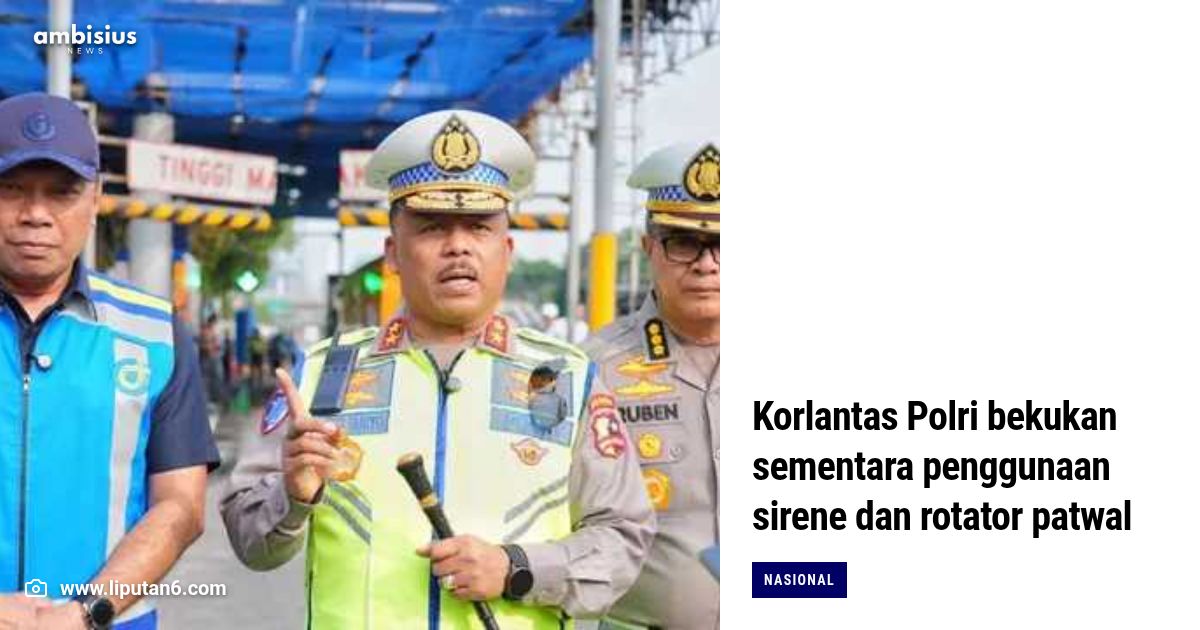 Korlantas Polri bekukan sementara penggunaan sirene dan rotator patwal