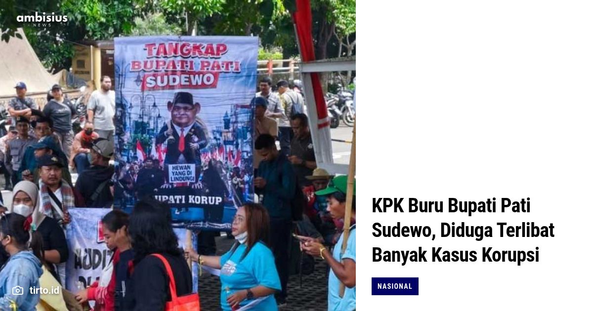 KPK Buru Bupati Pati Sudewo, Diduga Terlibat Banyak Kasus Korupsi DJKA Kemenhub