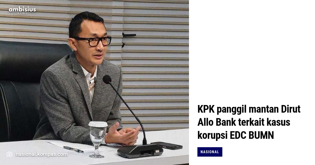 KPK panggil mantan Dirut Allo Bank terkait kasus korupsi EDC BUMN