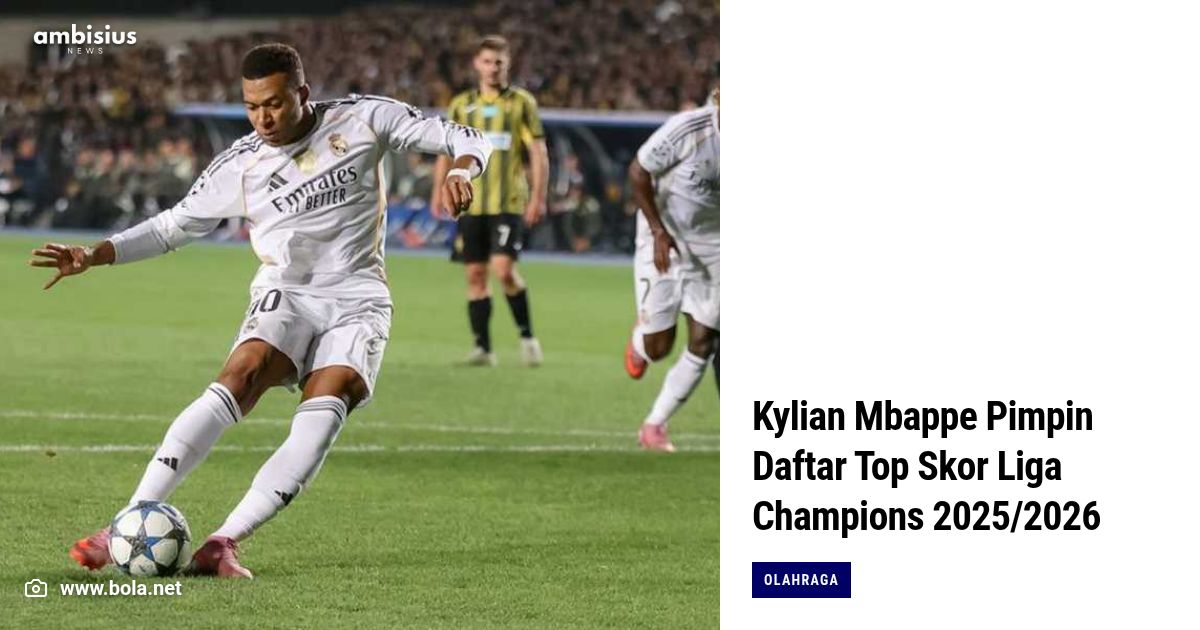 Kylian Mbappe Pimpin Daftar Top Skor Liga Champions 2025/2026