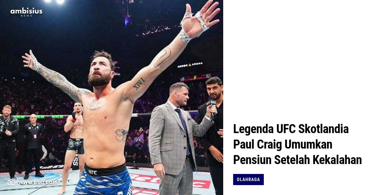 Legenda UFC Skotlandia Paul Craig Umumkan Pensiun Setelah Kekalahan ...
