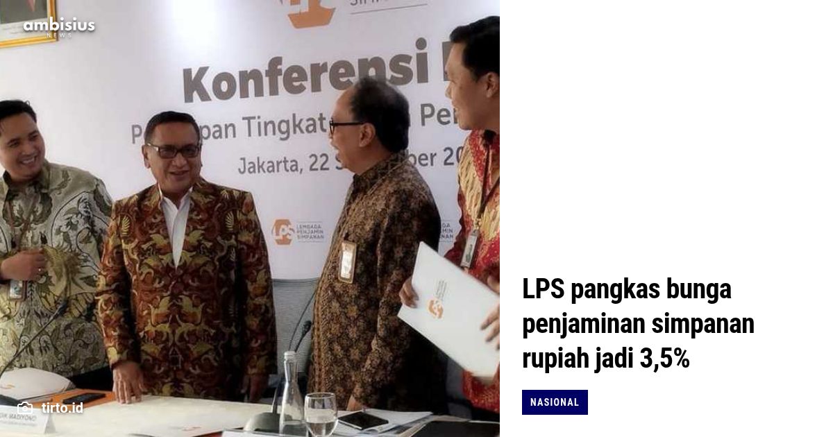LPS pangkas bunga penjaminan simpanan rupiah jadi 3,5%