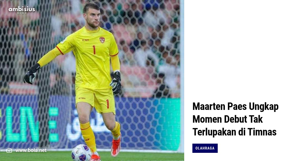 Maarten Paes Ungkap Momen Debut Tak Terlupakan di Timnas Indonesia