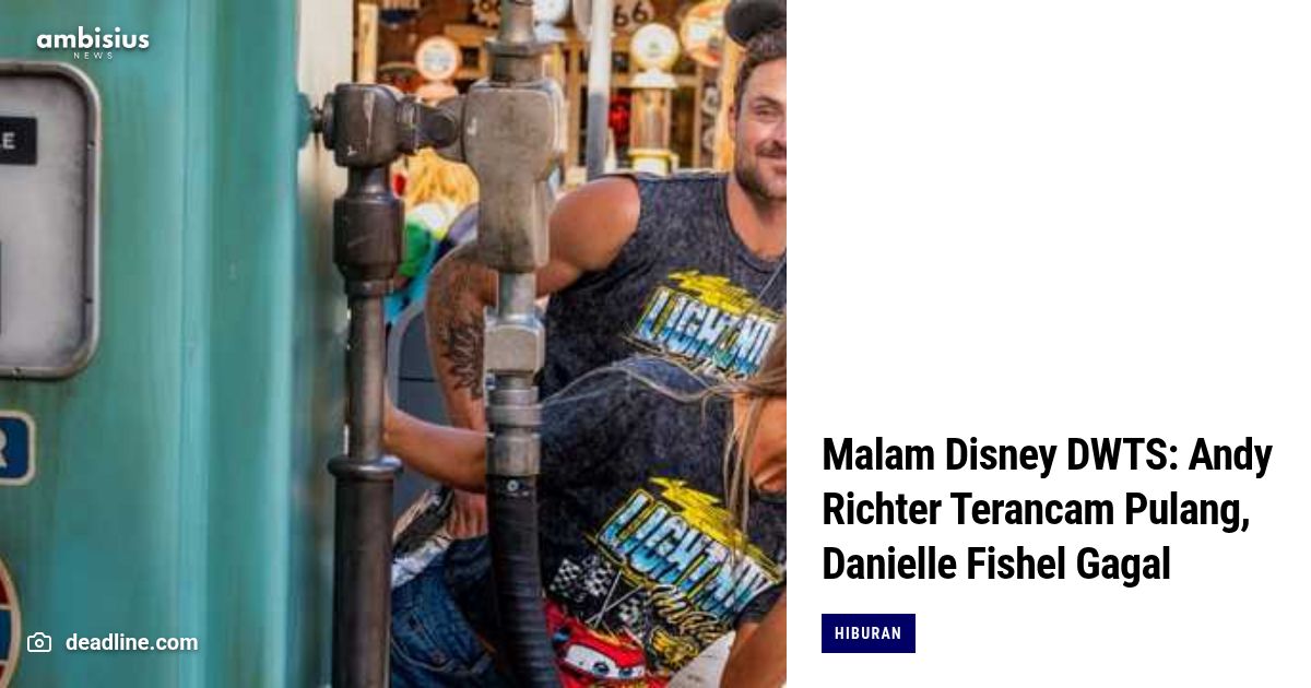 Malam Disney DWTS: Andy Richter Terancam Pulang, Danielle Fishel Gagal Pukau Juri