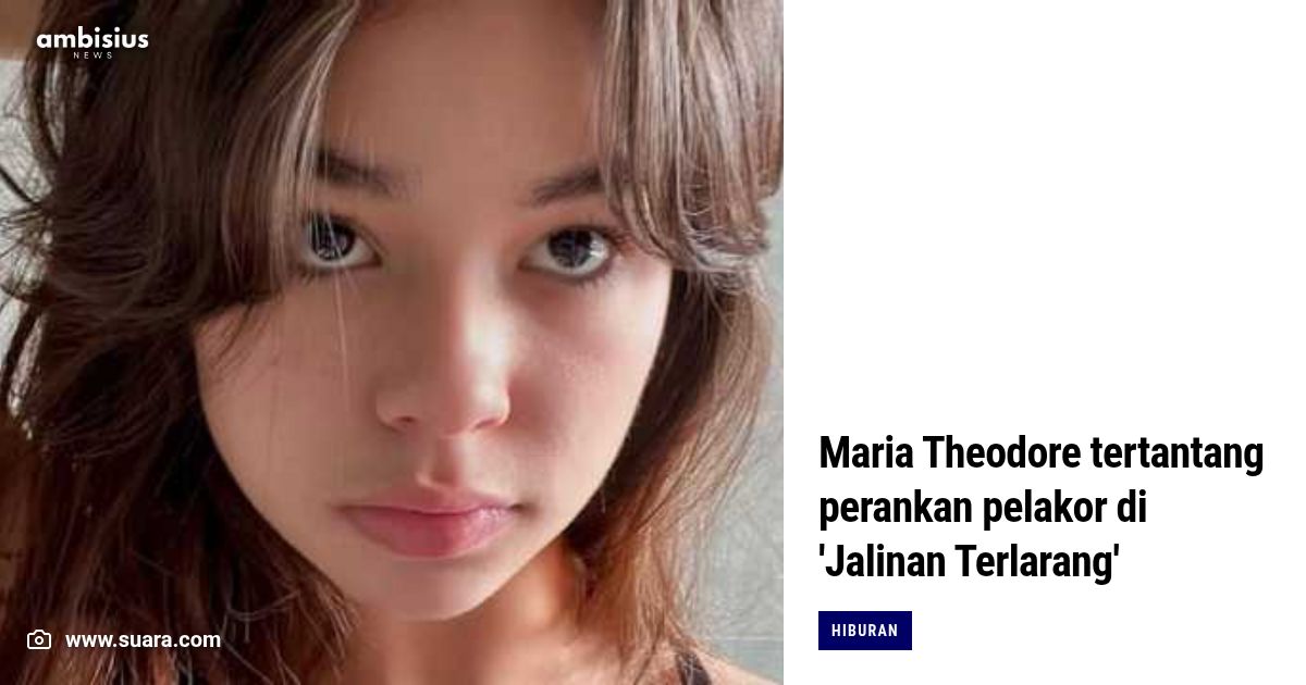 Maria Theodore tertantang perankan pelakor di 'Jalinan Terlarang'