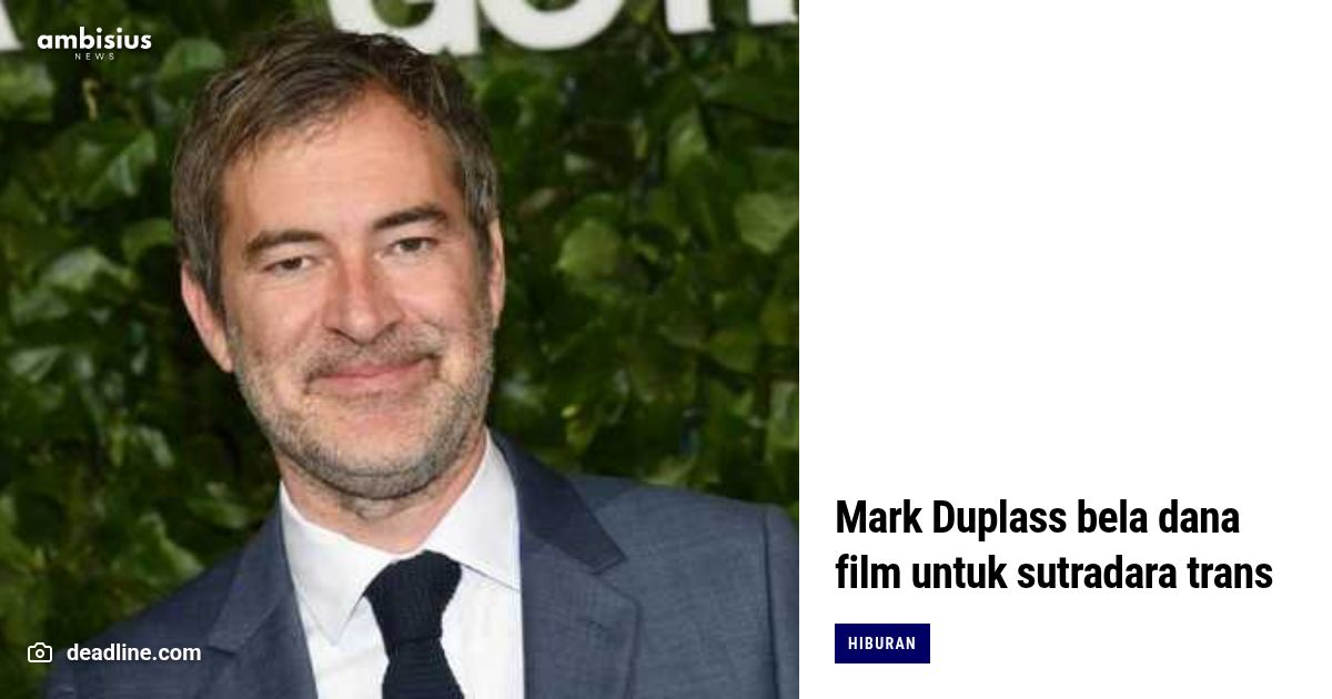 Mark Duplass bela dana film untuk sutradara trans