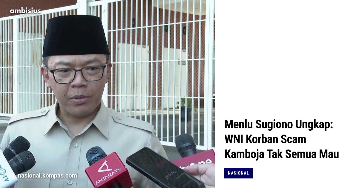 Menlu Sugiono Ungkap: WNI Korban Scam Kamboja Tak Semua Mau Pulang