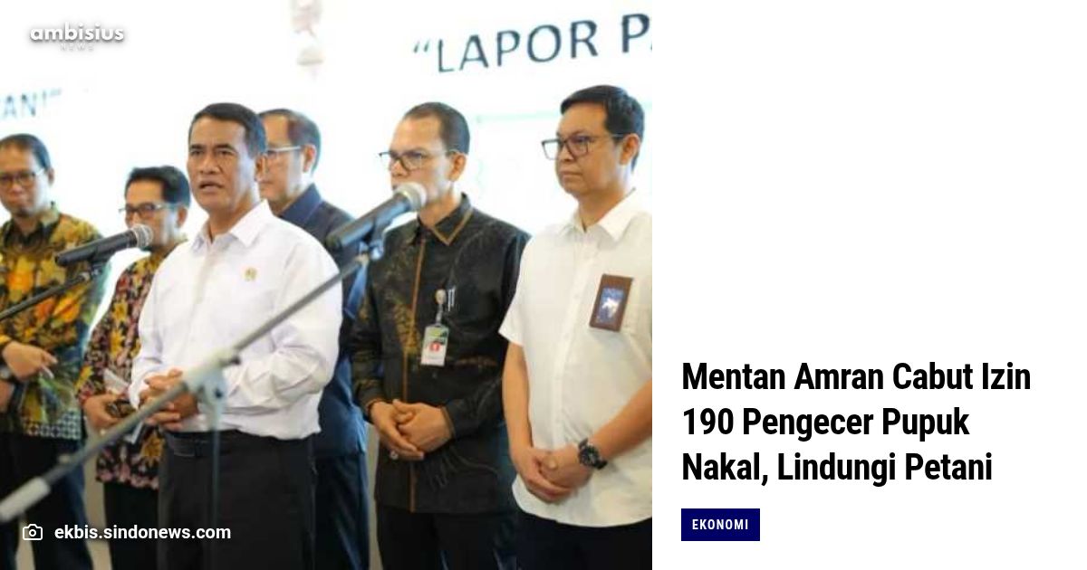 Mentan Amran Cabut Izin 190 Pengecer Pupuk Nakal, Lindungi Petani