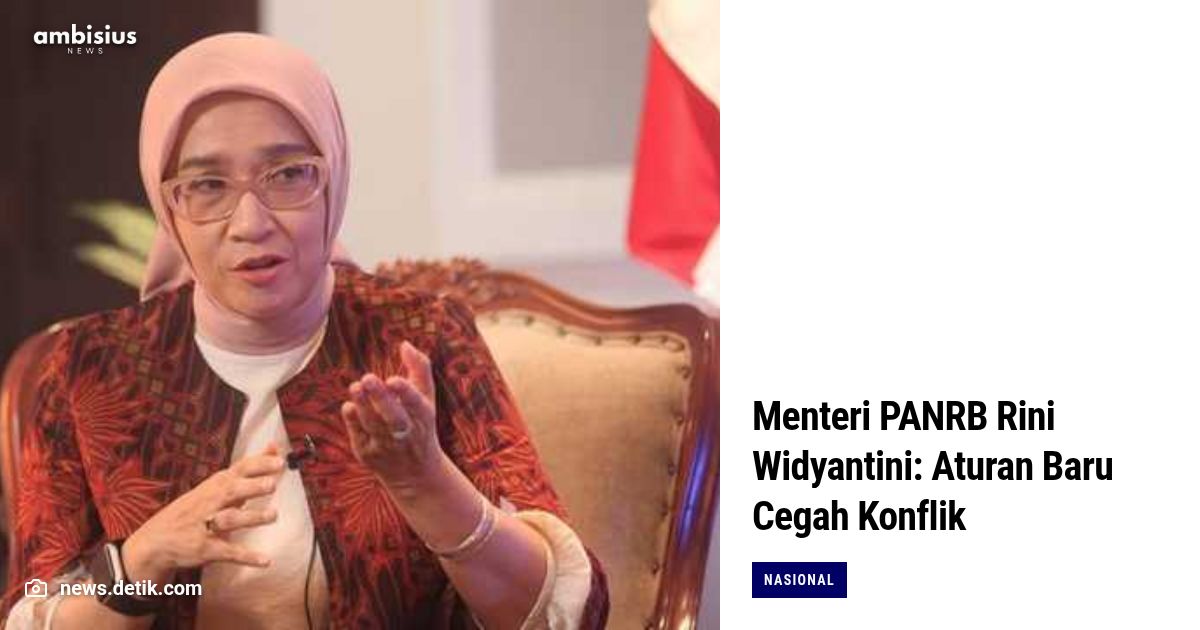 Menteri PANRB Rini Widyantini: Aturan Baru Cegah Konflik Kepentingan ...