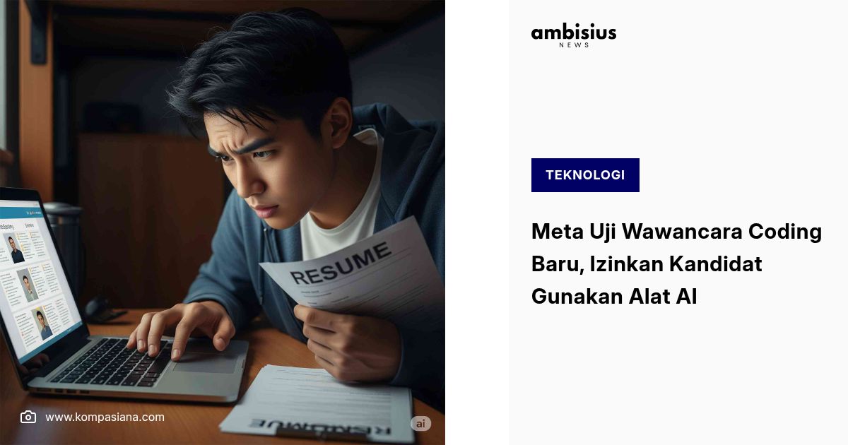Meta Uji Wawancara Coding Baru, Izinkan Kandidat Gunakan Alat AI